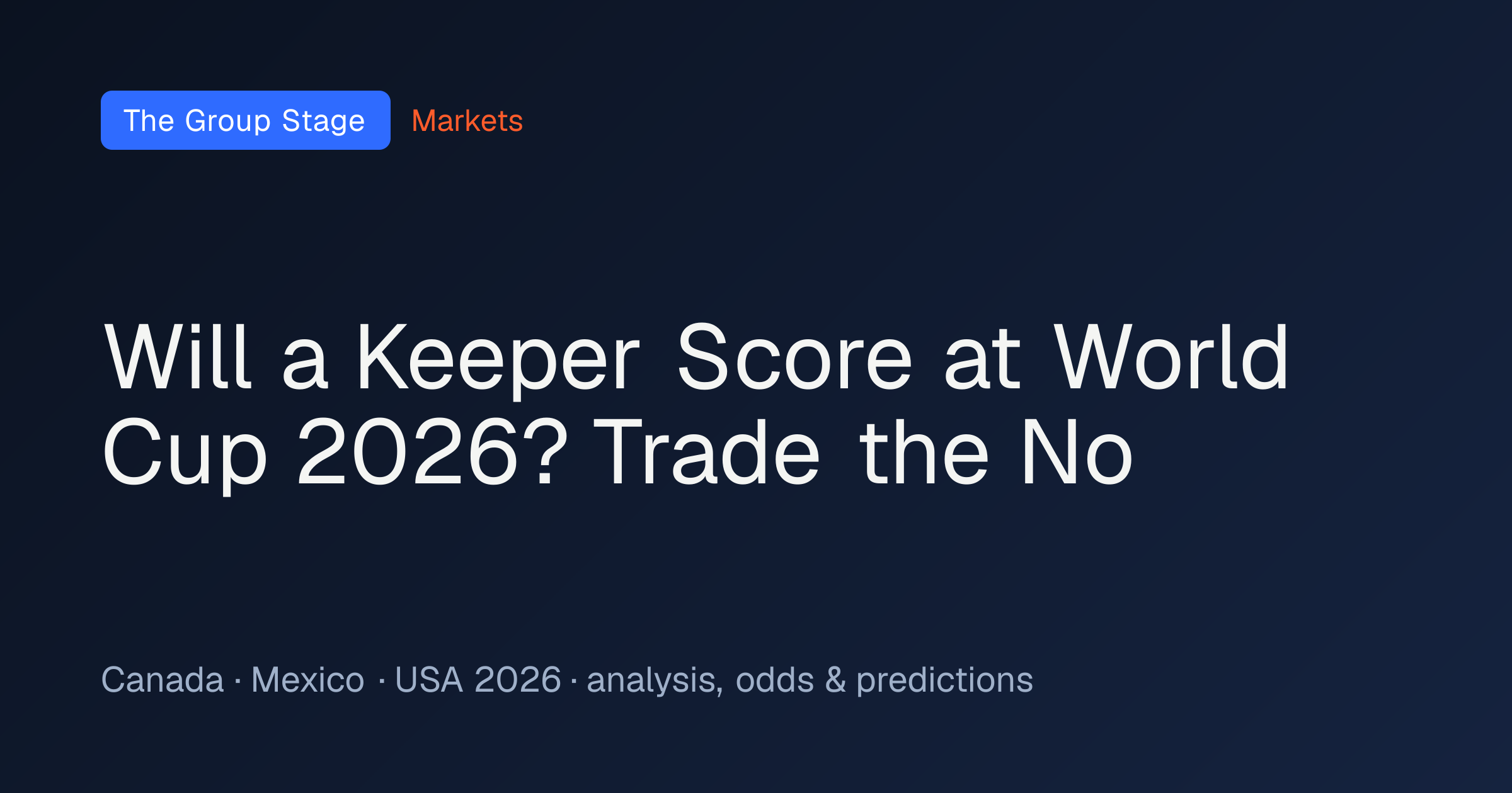 Will a Keeper Score at World Cup 2026? Trade the No