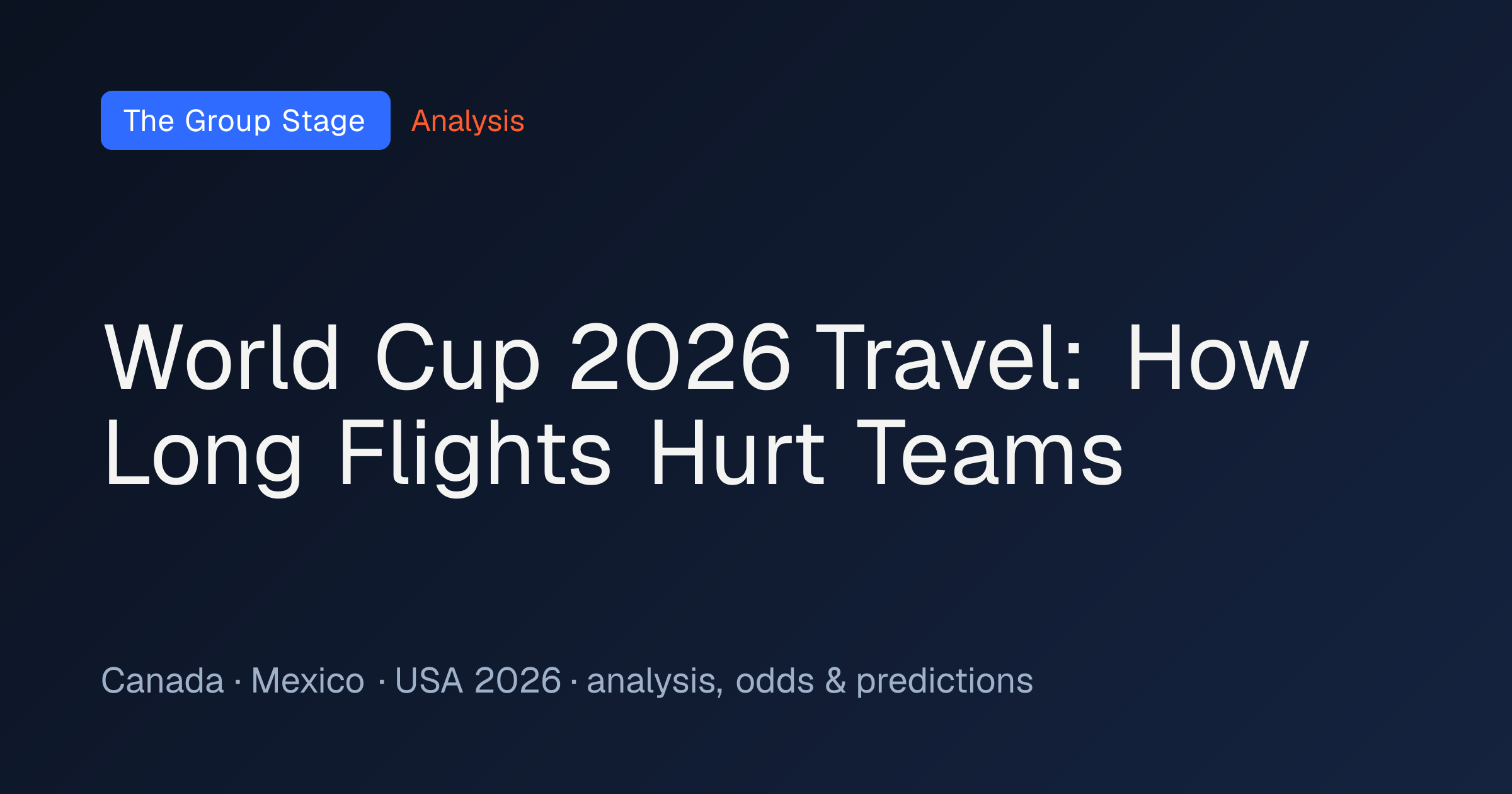 World Cup 2026 Travel: How Long Flights Hurt Teams